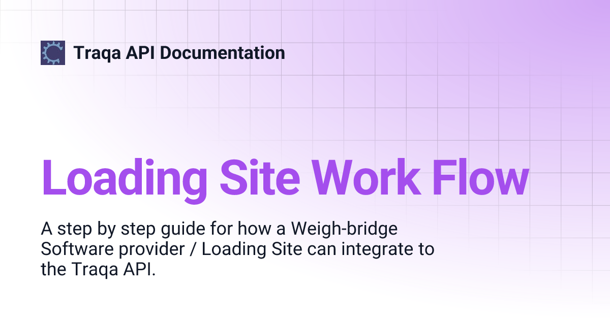 Loading Site Work Flow | Traqa API Documentation